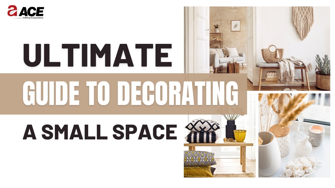 The Ultimate Guide to Decorating a Small Space - Blogs