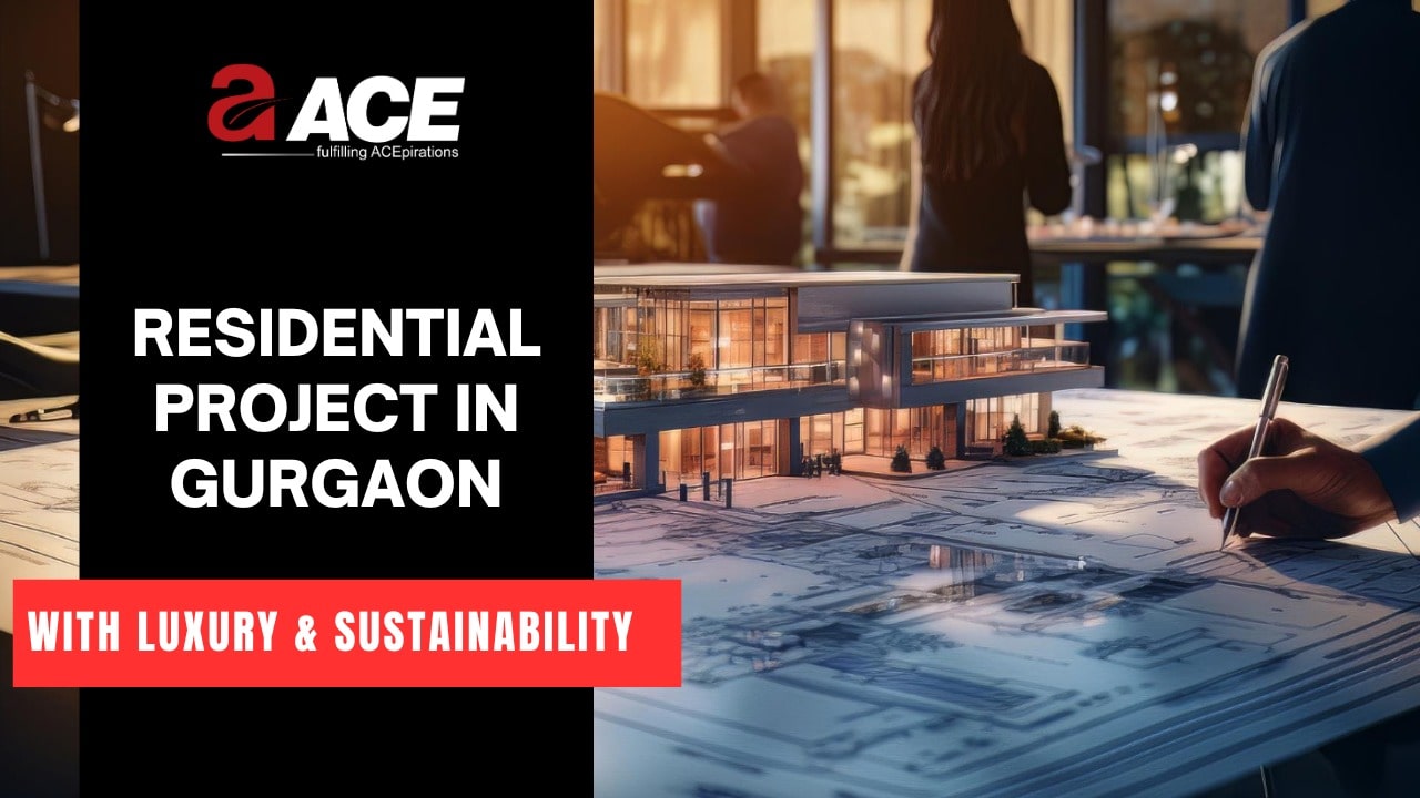 Residential Project in Gurgaon With Luxury & Sustainability - Blogs
