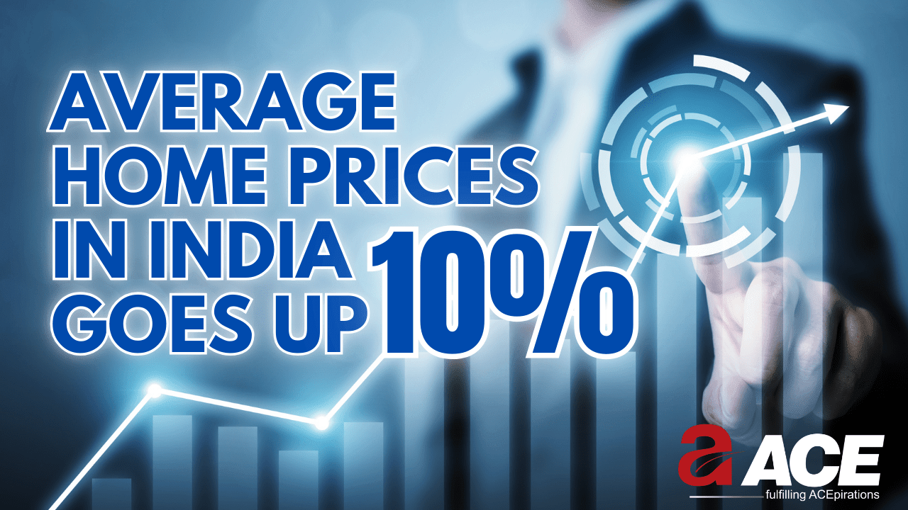 Average Home Prices in India Goes Up 10% - Blogs