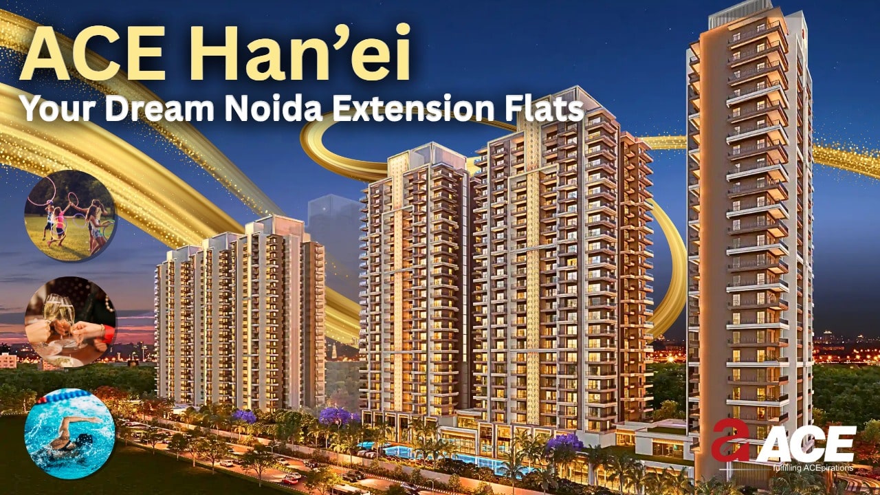 Your Perfect Noida Extension Flats Await at ACE Han’ei - Blogs